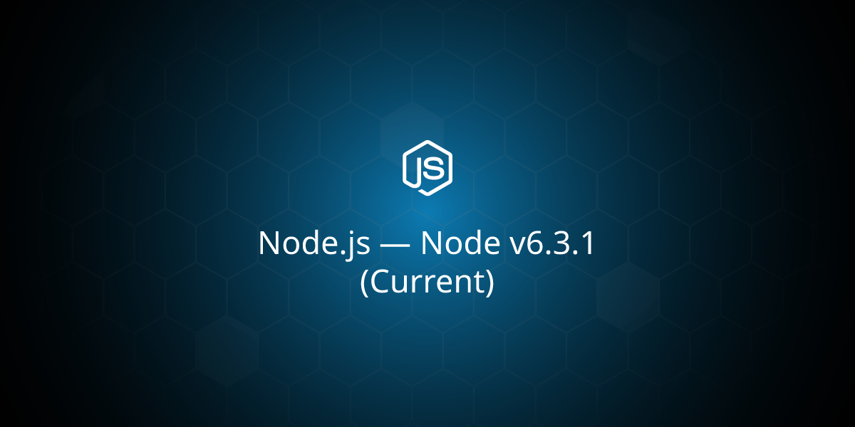 Node.js — Node v6.3.1 (Current)